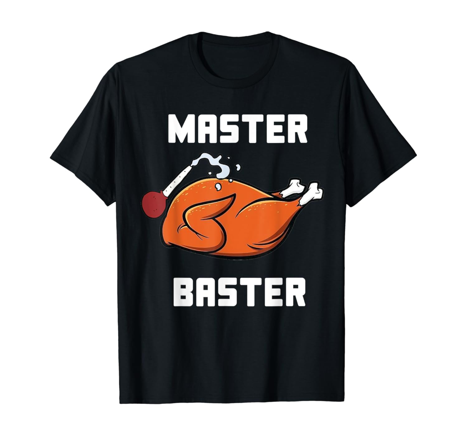 Mens Women Master Baster Funny Turkey Baster Thanksgiving T-Shirt – Tepchase Store